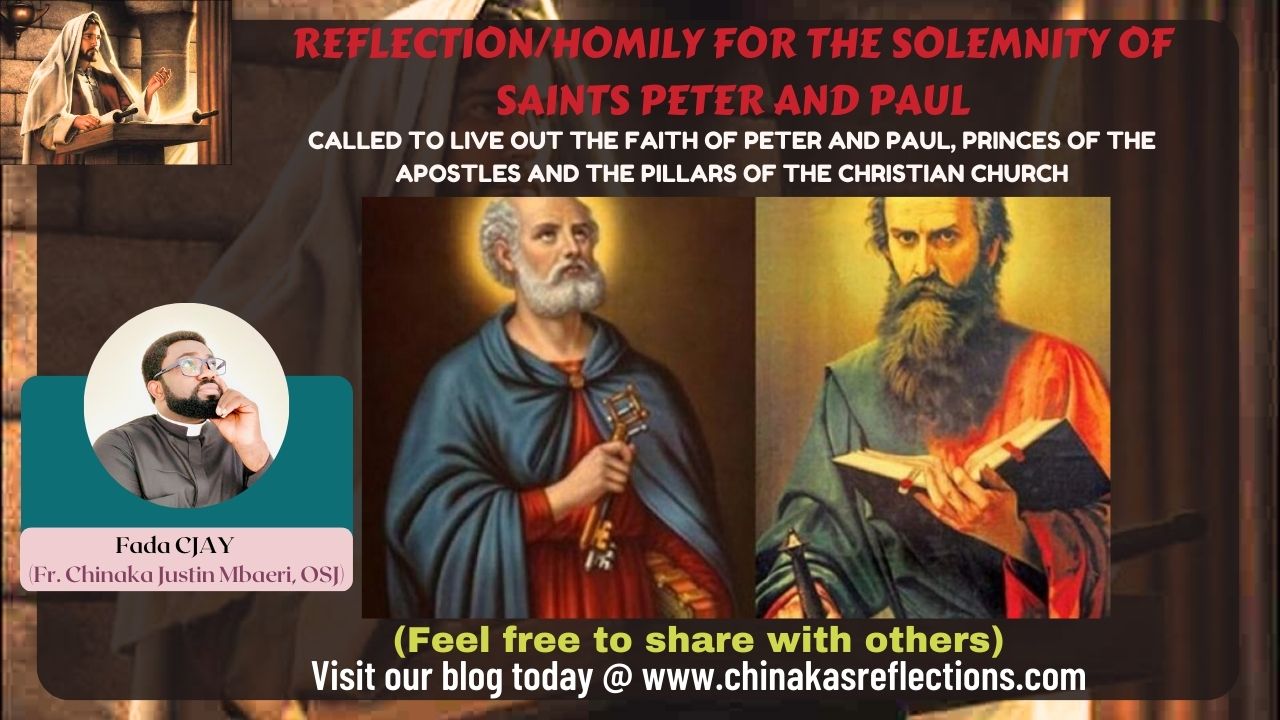 REFLECTION/HOMILY FOR THE SOLEMNITY OF SAINTS PETER AND PAUL - Fr. Chinaka's Media