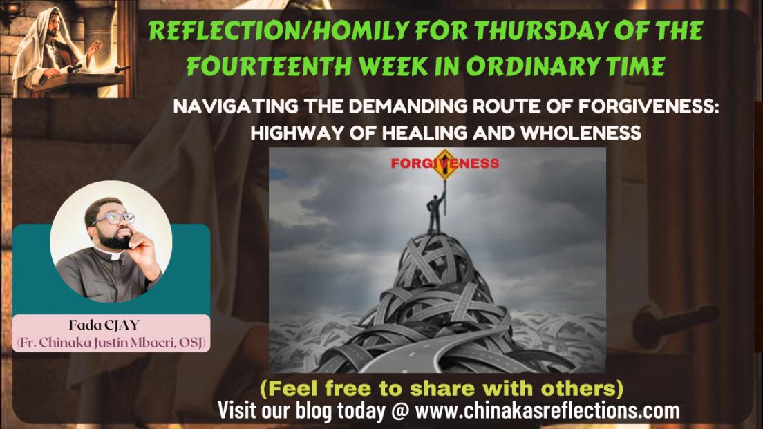 REFLECTION/HOMILY FOR THURSDAY OF THE FOURTEENTH WEEK IN ORDINARY TIME ...