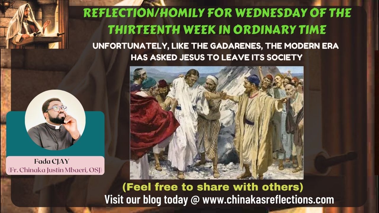 REFLECTION/HOMILY FOR WEDNESDAY OF THE THIRTEENTH WEEK IN ORDINARY TIME ...