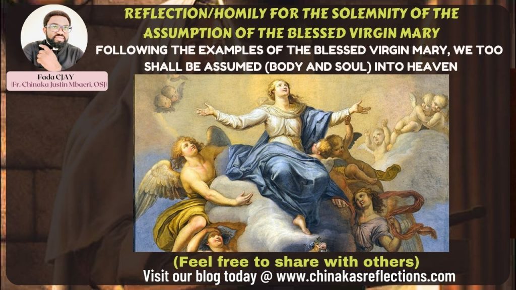 REFLECTION/HOMILY FOR THE SOLEMNITY OF THE ASSUMPTION OF THE BLESSED ...